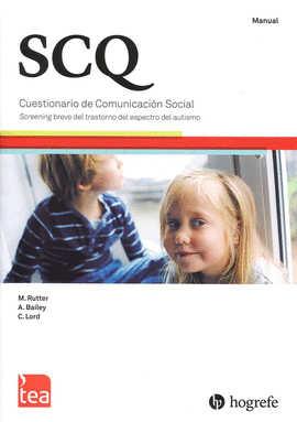 SCQ. CUESTIONARIO DE COMUNICACIÓN SOCIAL. M.RUTTER, A.BAILEY, C.LORD ...