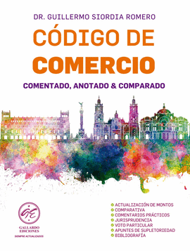 CÓDIGO DE COMERCIO COMENTADO, ANOTADO Y COMPARADO 2021. DR. SIORDIA ROMERO GUILLERMO. Libro en ...