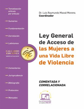 LEY GENERAL DE ACCESO DE LAS MUJERES A UNA VIDA LIBRE DE VIOLENCIA. COMENTADA Y CORRELACIONADA ...