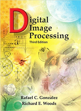 DIGITAL IMAGE PROCESSING. GONZALEZ Y WOODS. Libro en papel ...