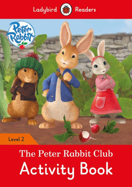 PETER RABBIT THE PETER RABBIT CLUB ACTIVITY BOOK LEVEL 2. LADYBIRD ...
