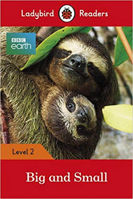 BBC EARTH: BIG AND SMALL LEVEL 2. LADYBIRD READERS. Libro en papel ...