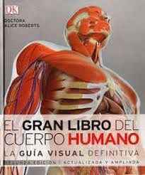 EL GRAN LIBRO DEL CUERPO HUMANO. LA GUIA VISUAL DEFINITIVA 2E. Libro en ...