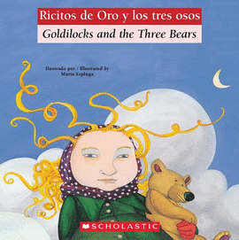 BILINGUAL CLASSIC TALES: GOLDILOCKS AND THE THREE BEARS / RICITOS DE ...