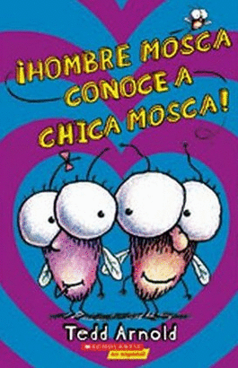 HOMBRE MOSCA CONOCE CHICA MOSCA. TEDD ARNOLD. Libro en papel ...