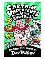CAPTAIN UNDERPANTS AND THE ATTACK OF THE TALKING TOILETS. DAV PILKEY ...