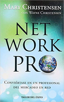 NETWORK PRO. CONVIÉRTASE EN UN PROFESIONAL DE MERCADO EN RED. MARY ...