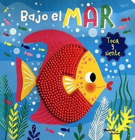 BAJO EL MAR. TOCA Y SIENTE. PLANETA JUNIOR. Libro en papel ...