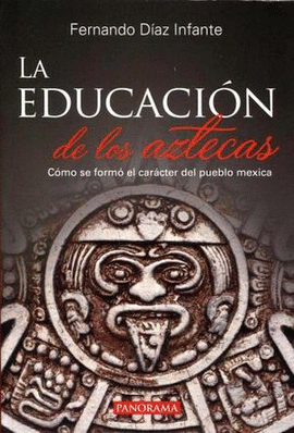 LA EDUCACION DE LOS AZTECAS. DIAZ FERNANDO. Libro en papel ...