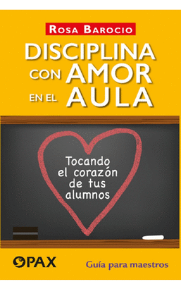 DISCIPLINA CON AMOR EN EL AULA. ROSA BAROCIO. Libro en papel ...