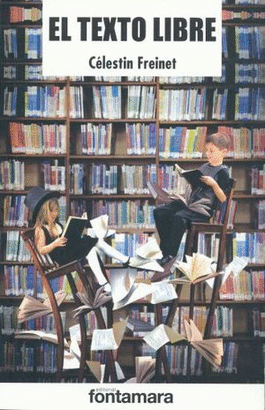 EL TEXTO LIBRE. FREINET CELESTIN. Libro en papel. 9786077364948 Librería Científica