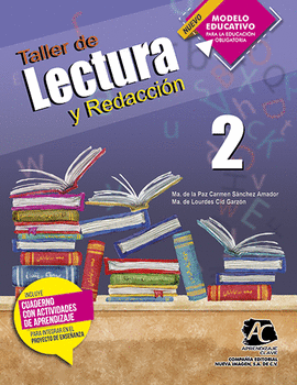 TALLER DE LECTURA Y REDACCION 2 AC 307 (NUEVO MODELO EDUCATIVO). MA. DE LA PAZ CARMEN SÁNCHEZ ...