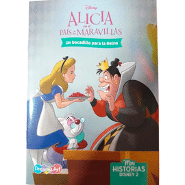 UN BOCADILLO PARA LA REINA. DISNEY ALICIA EN EL PAÍS DE LAS MARAVILLAS ...