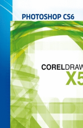DISEÑO GRÁFICO: PHOTOSHOP CS6 Y COREL DRAW X5. MARTIN ALLOZA. Libro en ...