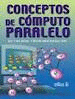 CONCEPTOS DE COMPUTO PARALELO. TORRES JIMENEZ JOSE / RODRIGUEZ TELLO ...